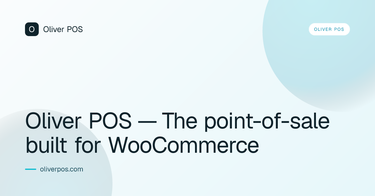 Oliver POS — The point-of-sale built for WooCommerce